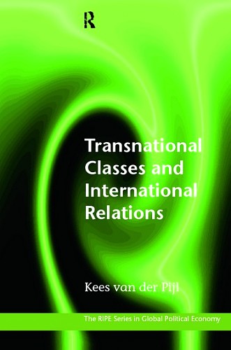 Transnational classes and international relations - Kees van der Pijl | libcom.org